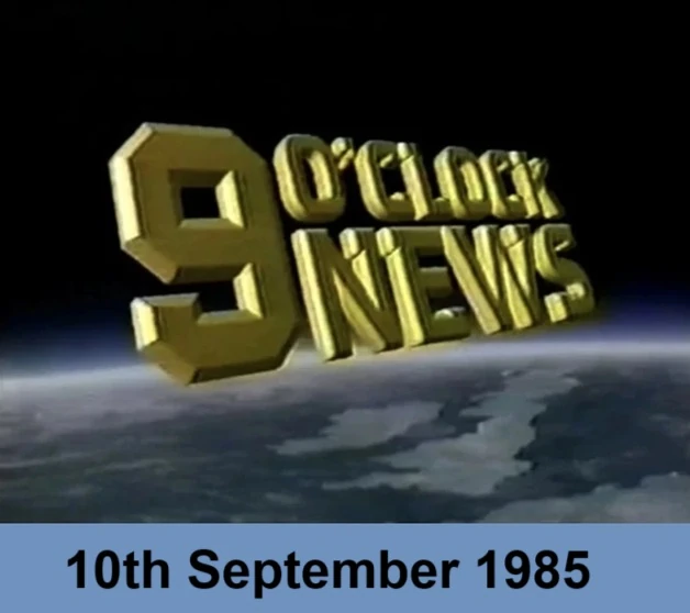 September 10, 1985 (BBC Nine O'clock News) | TeleRadioPedia | Fandom