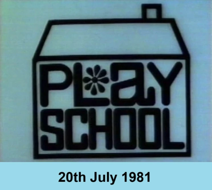 July 20, 1981 (Play School) | TeleRadioPedia | Fandom