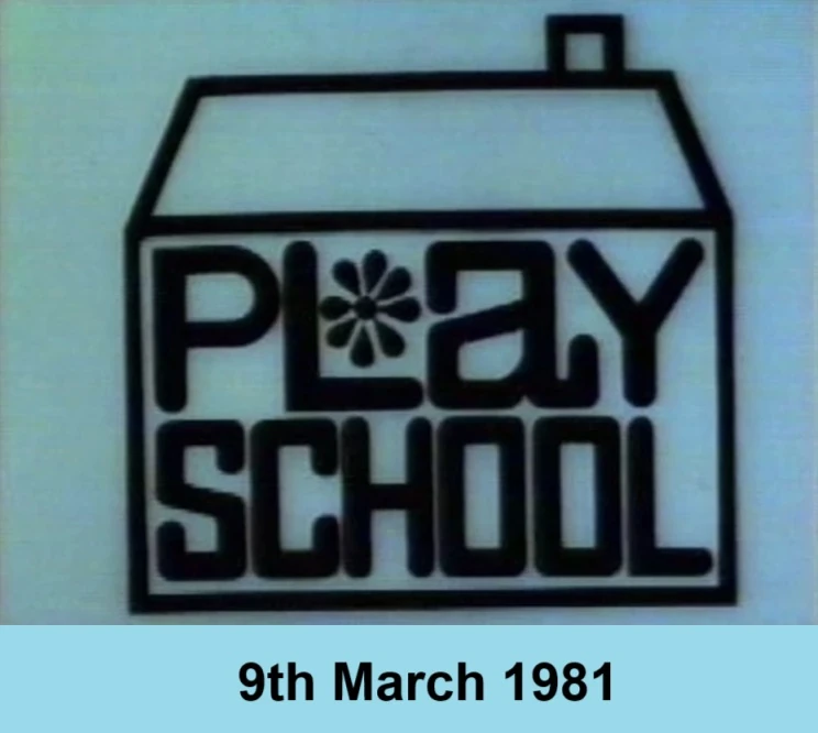 March 9, 1981 (Play School) | TeleRadioPedia | Fandom