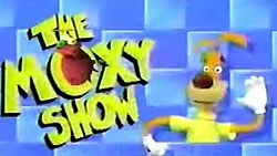 The Moxy Show | Television and stuff Wiki | Fandom