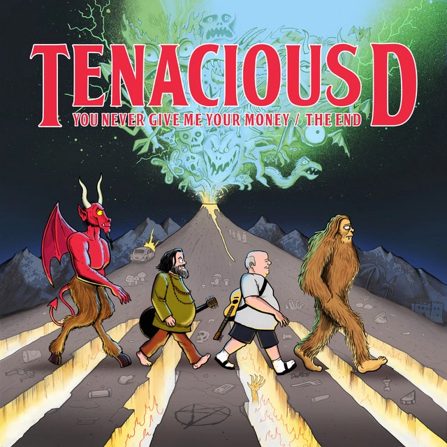 You Never Give Me Your Money / The End (single) | Tenacious D Wiki | Fandom