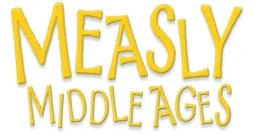 The Measly Middle Ages | Horrible Wiki | Fandom