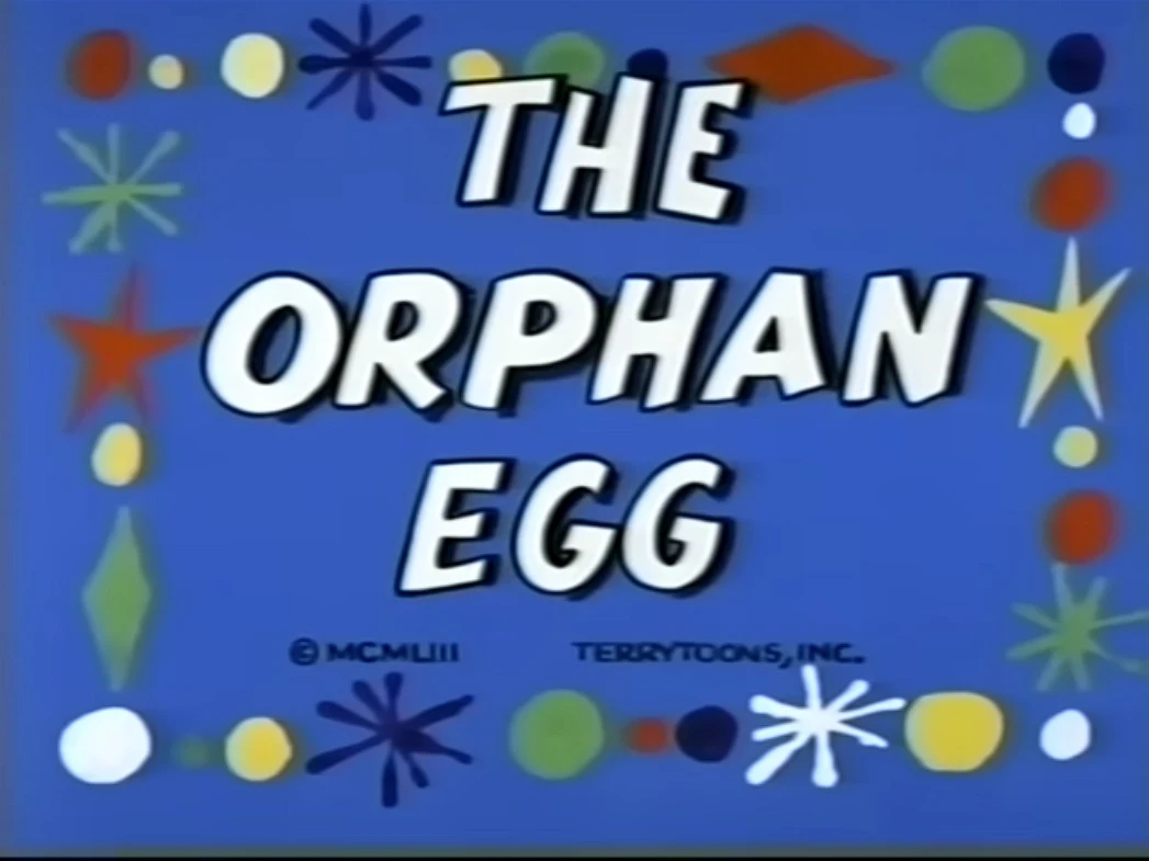 The Orphan Egg | Terrytoons Wiki | Fandom