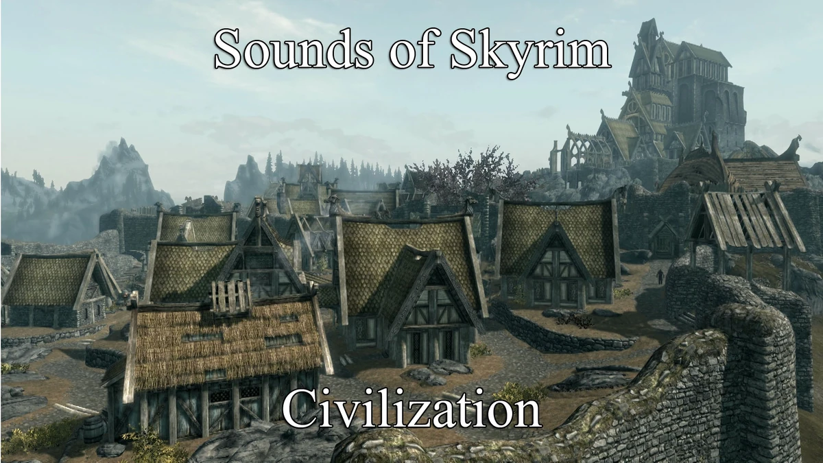 Sounds of Skyrim - Civilization | The Elder Scrolls Mods Wiki | Fandom