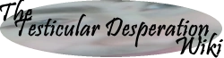 Testicular Desperation Wiki | Fandom