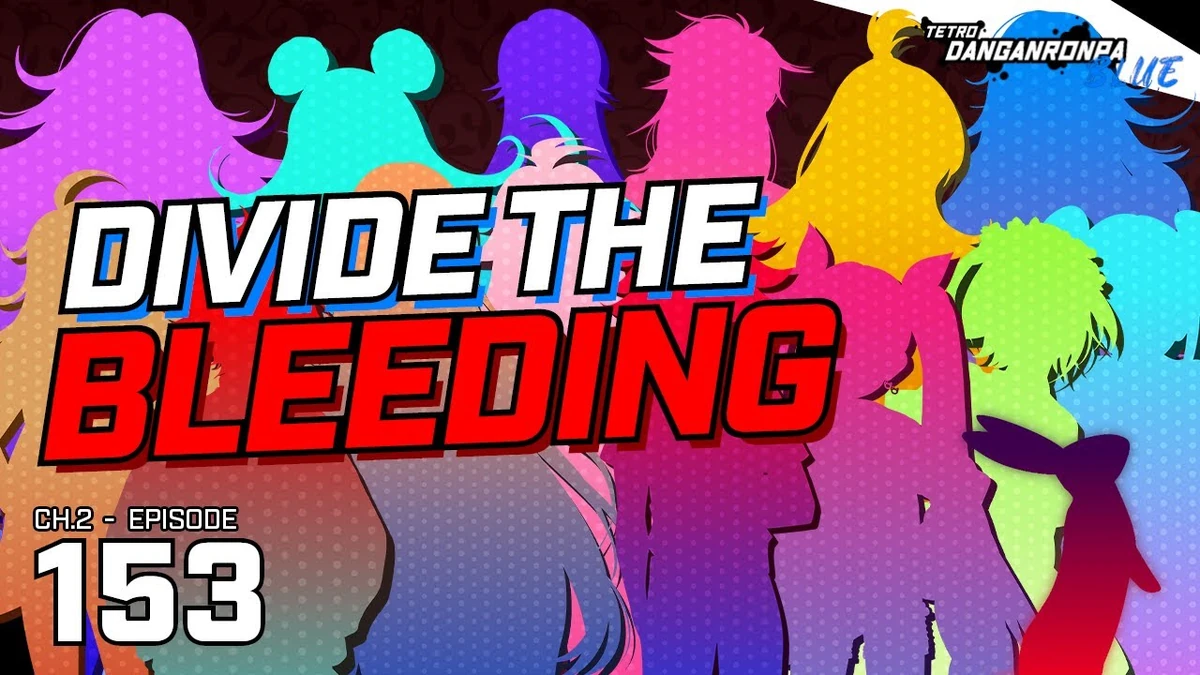 Divide the Bleeding | Tetro Danganronpa Wiki | Fandom