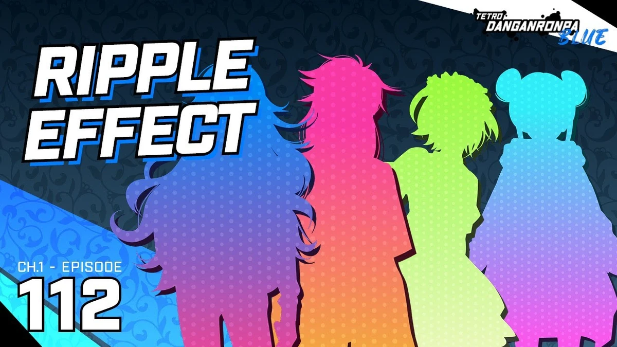 Ripple Effect | Tetro Danganronpa Wiki | Fandom