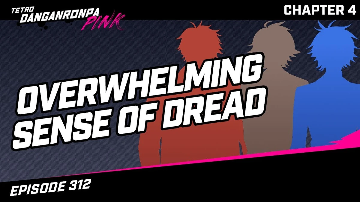 Overwhelming Sense of Dread | Tetro Danganronpa Wiki | Fandom