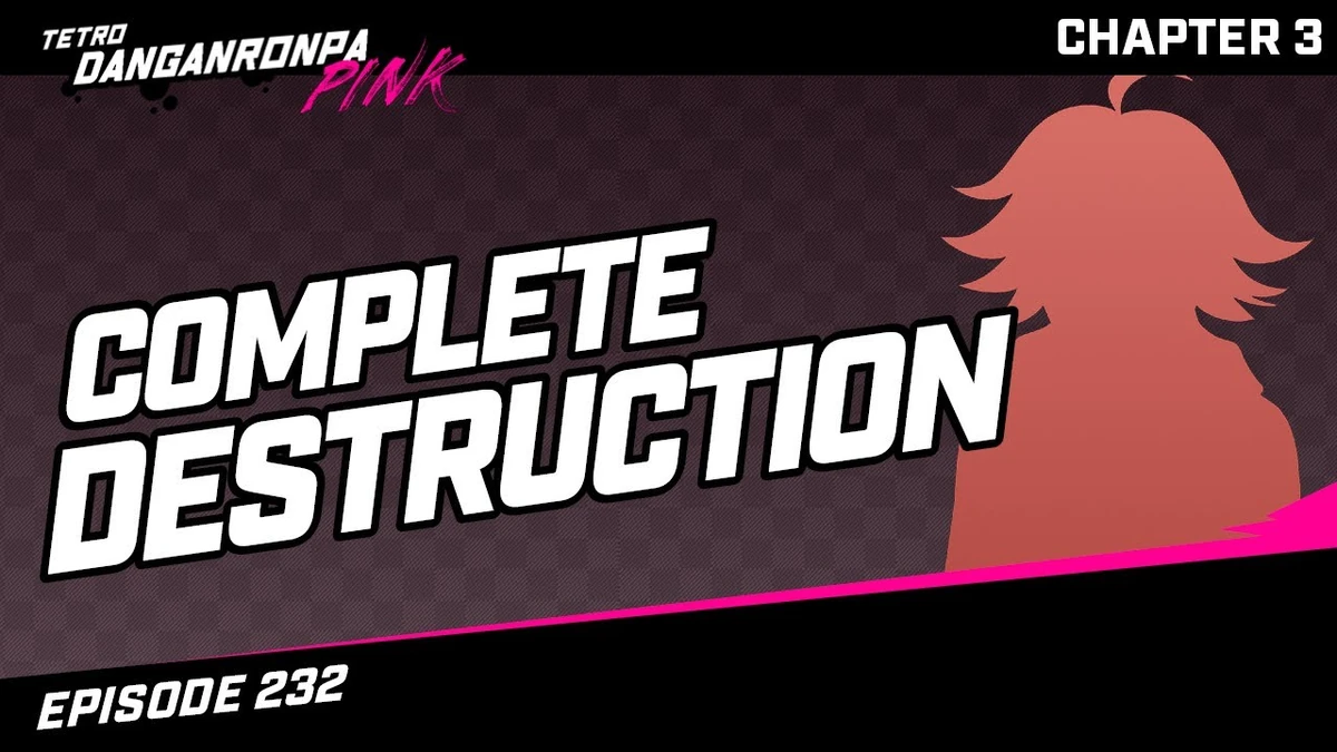 Complete Destruction | Tetro Danganronpa Wiki | Fandom