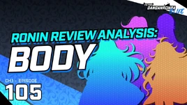 Ronin Review Analysis: Body | Tetro Danganronpa Wiki | Fandom