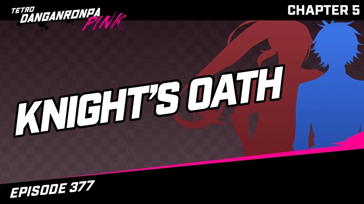 Knight's Oath | Tetro Danganronpa Wiki | Fandom