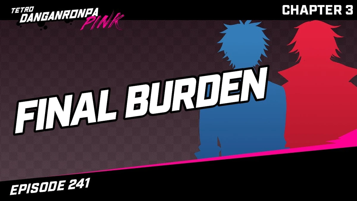 Final Burden | Tetro Danganronpa Wiki | Fandom