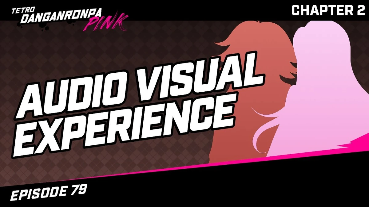 Audio Visual Experience | Tetro Danganronpa Wiki | Fandom