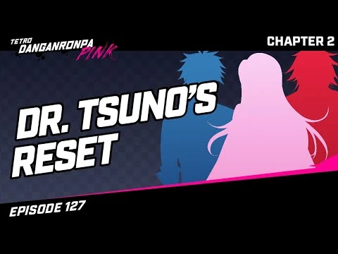 Dr. Tsuno's Reset | Tetro Danganronpa Wiki | Fandom