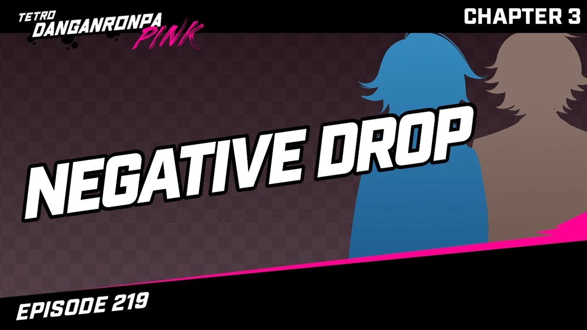 Negative Drop | Tetro Danganronpa Wiki | Fandom
