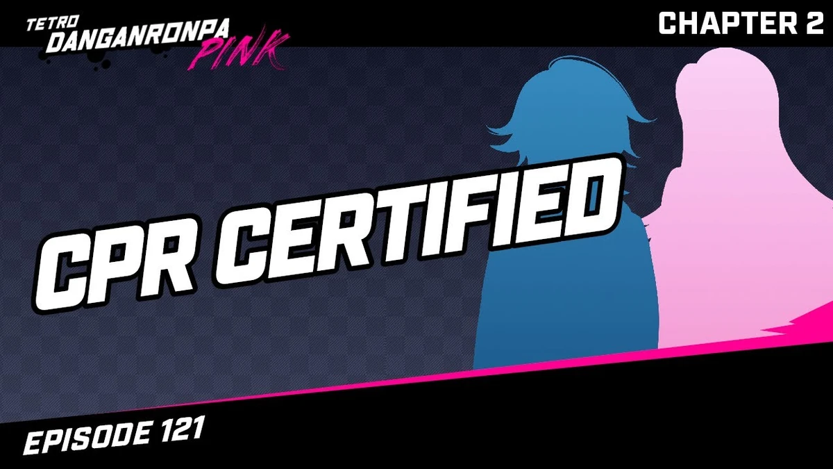 CPR Certified | Tetro Danganronpa Wiki | Fandom