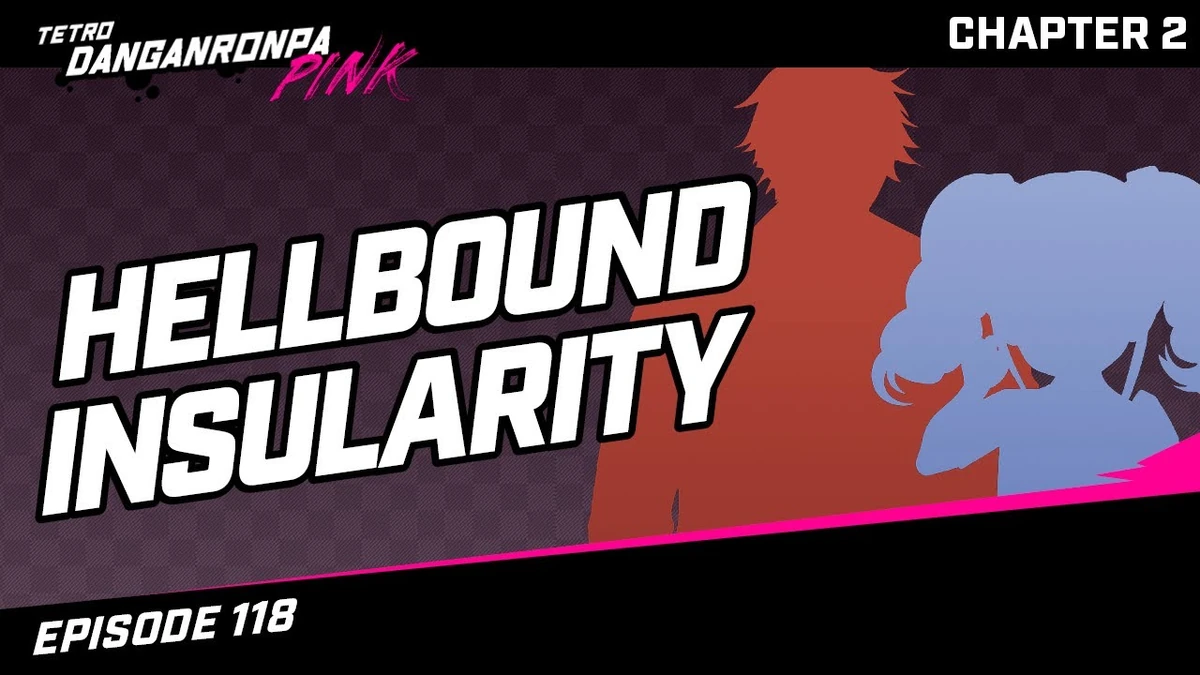 Hellbound Insularity | Tetro Danganronpa Wiki | Fandom