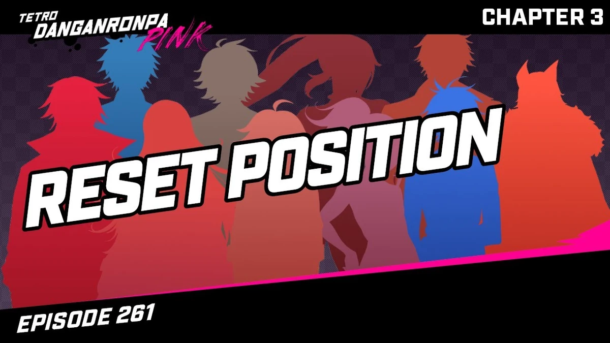 Reset Position | Tetro Danganronpa Wiki | Fandom