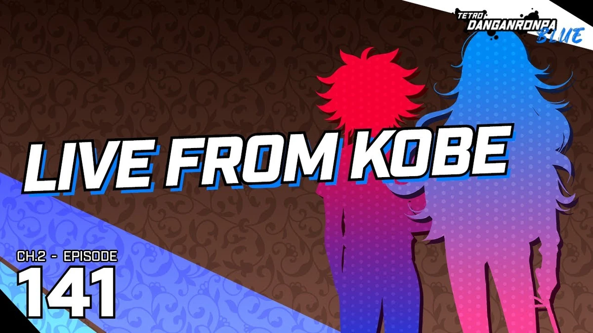 Live From Kobe | Tetro Danganronpa Wiki | Fandom