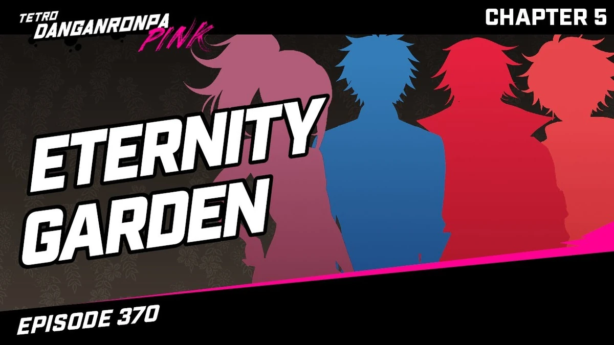 Eternity Garden | Tetro Danganronpa Wiki | Fandom