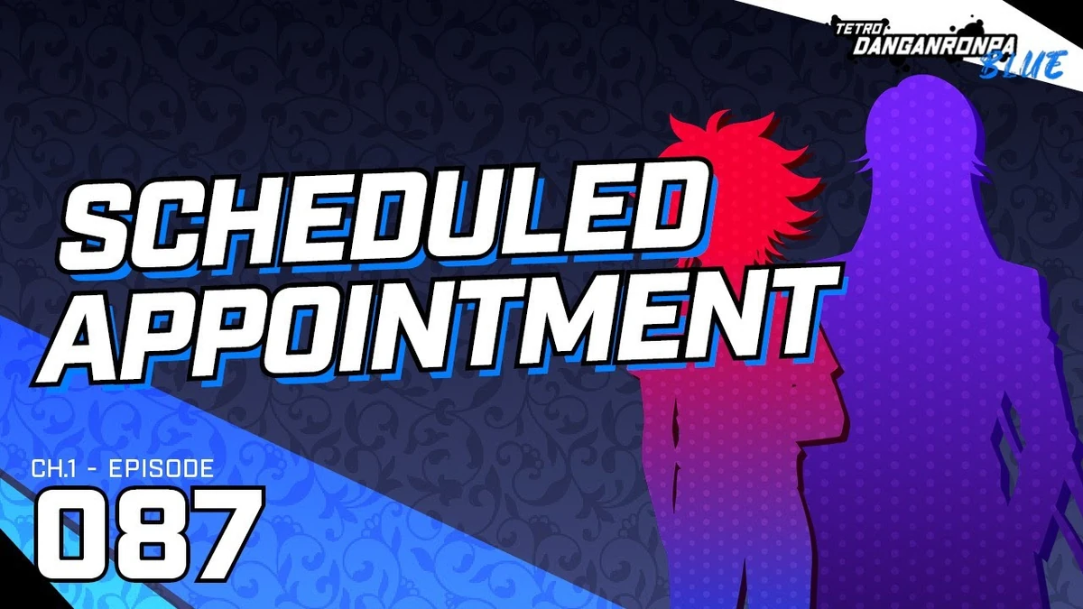 Scheduled Appointment | Tetro Danganronpa Wiki | Fandom