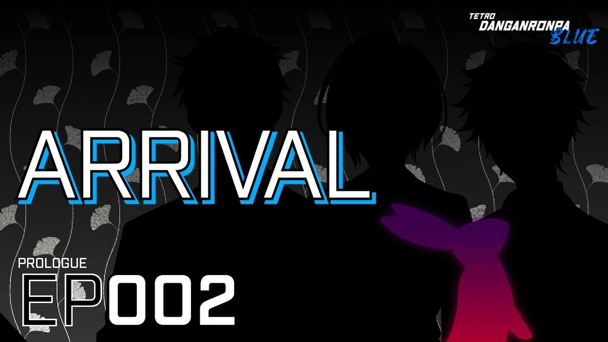 Arrival | Tetro Danganronpa Wiki | Fandom