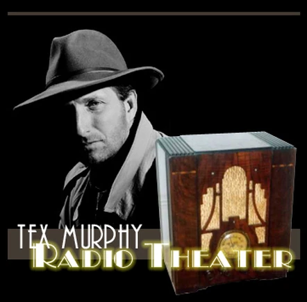 Tex Murphy Radio Theater | Tex Murphy Wiki | Fandom