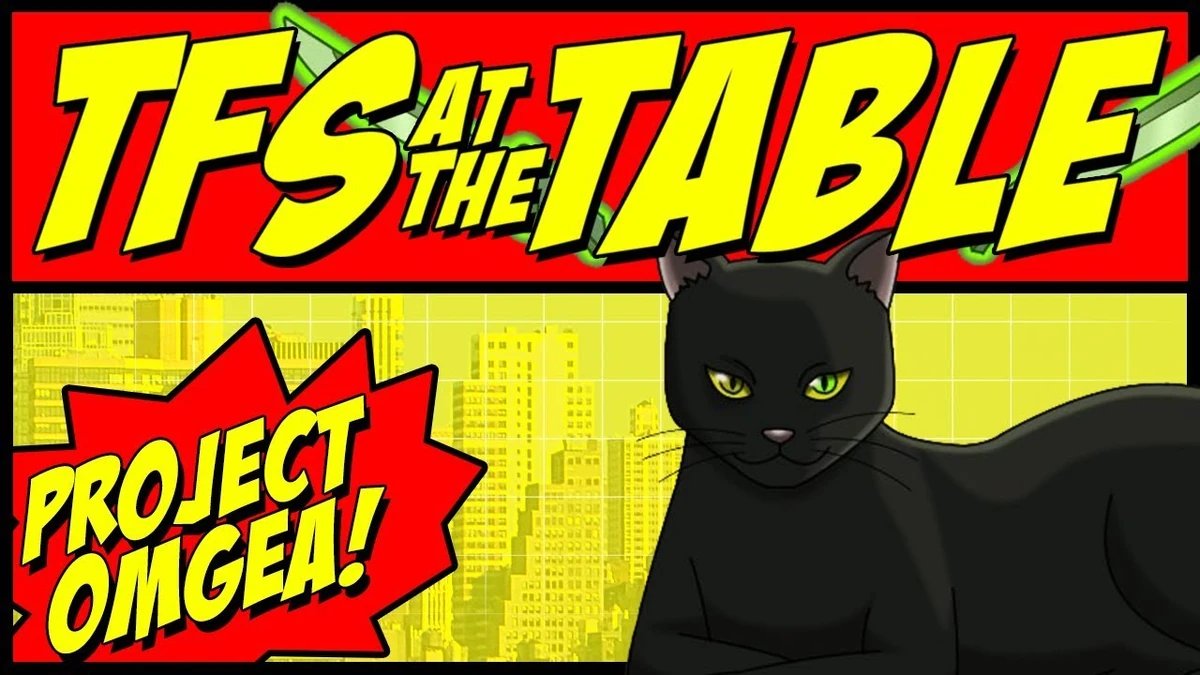 Project Omega | TFS at the Table Wiki | Fandom
