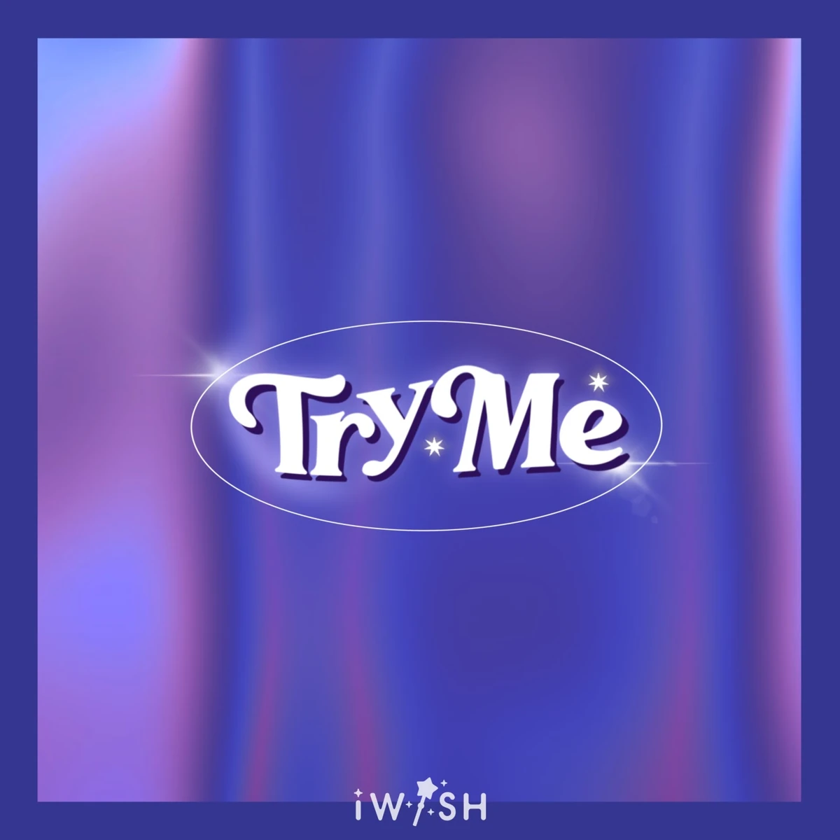 Try Me (iWish) | Tpop Wiki | Fandom