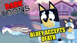 Bluey Accepts Death | Channel Awesome | Fandom