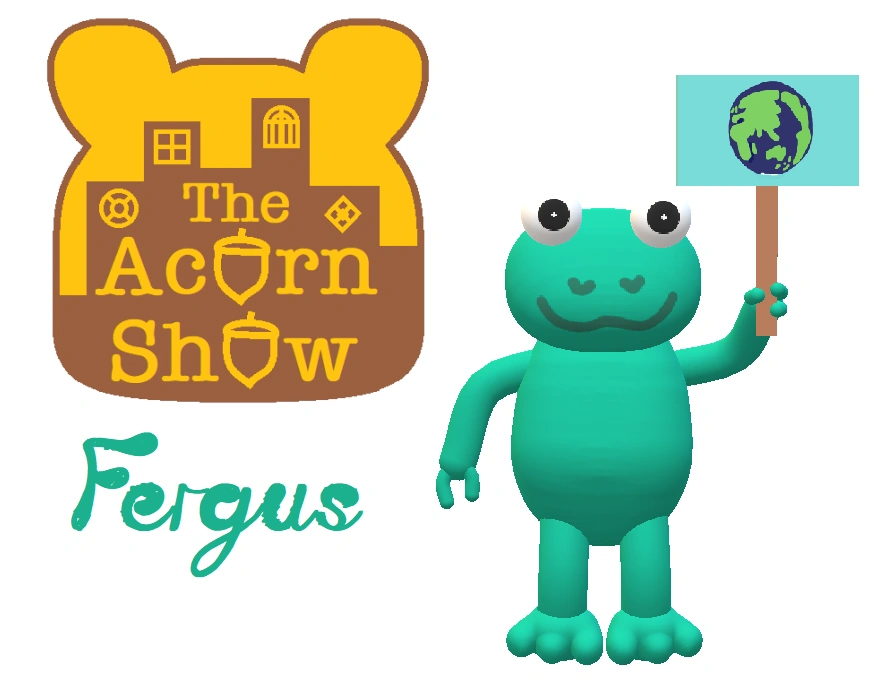 Fergus | The Acorn Show Wiki | Fandom