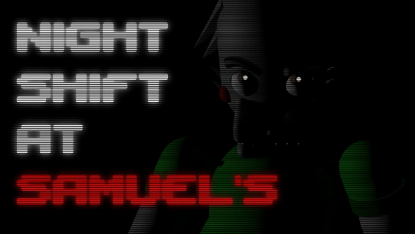 Night Shift at Samuel's | The adventure of gamers Wikia | Fandom