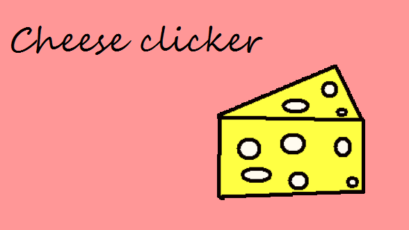 Cheese clicker | The adventure of gamers Wikia | Fandom