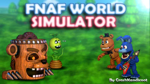 FNaF World Simulator | The adventure of gamers Wikia | Fandom