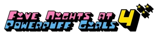 Five Nights at Powerpuff Girls 4 | The adventure of gamers Wikia | Fandom