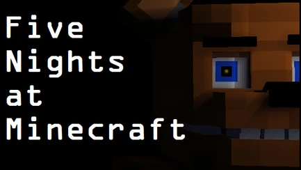 Five Nights at Minecraft (Fan Project) | The adventure of gamers Wikia ...