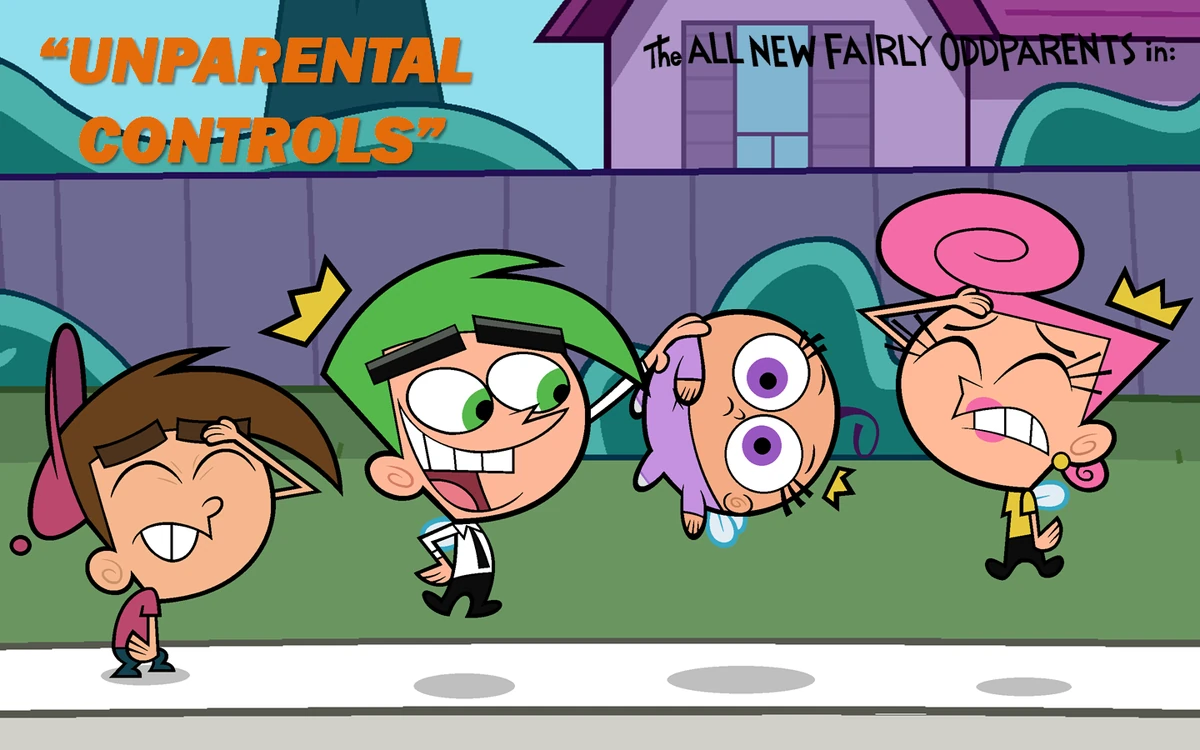 Unparental Controls | The All New Fairly OddParents! Wiki | Fandom