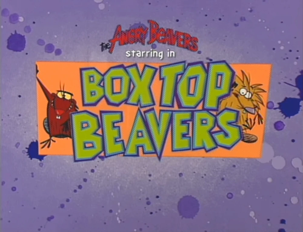 Box Top Beavers | The Angry Beavers: Rewritten Wiki | Fandom