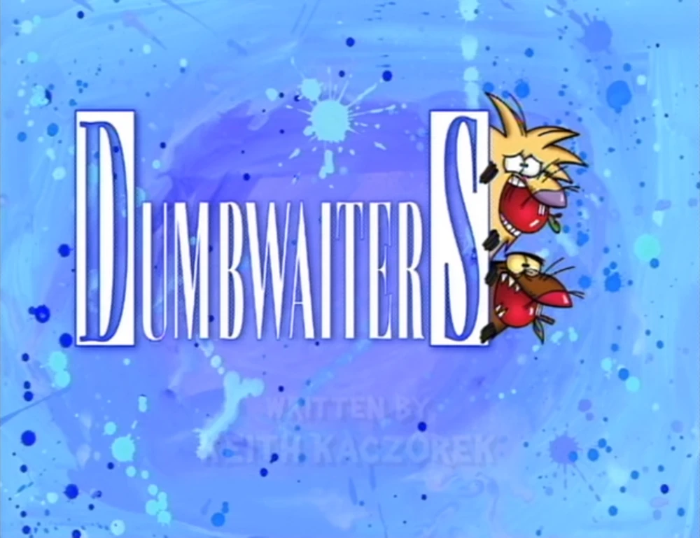 Dumbwaiters | The Angry Beavers: Rewritten Wiki | Fandom