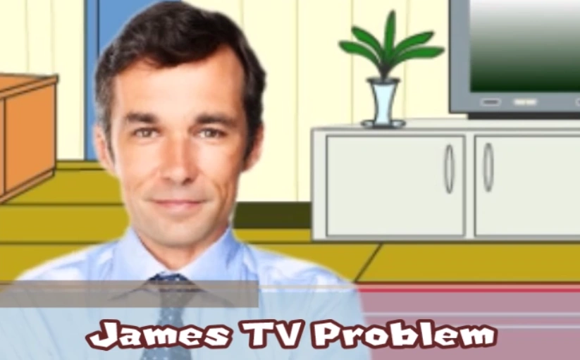 James TV Problem | The Angry James Show Wiki | Fandom
