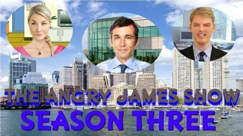 Complete 3rd Season | The Angry James Show Wiki | Fandom