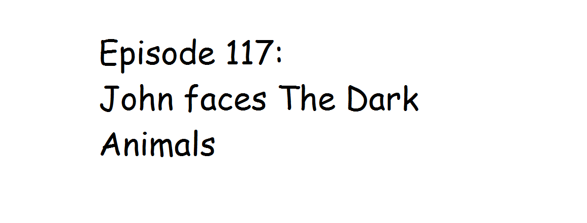 John faces The Dark Animals | The Animals Series Wiki | Fandom