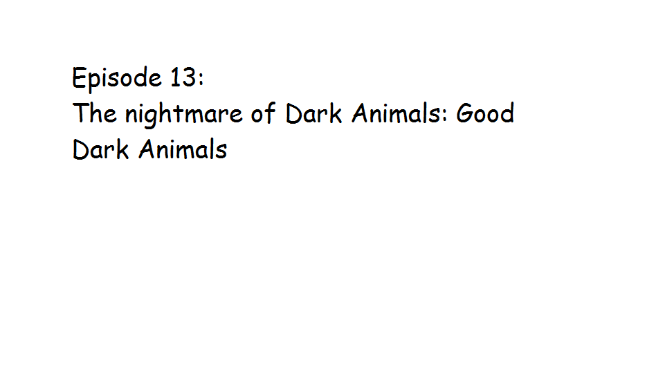The nightmare of Dark Animals: Good Dark Animals | The Animals Series ...