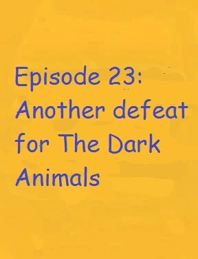Another defeat for The Dark Animals | The Animals Series Wiki | Fandom