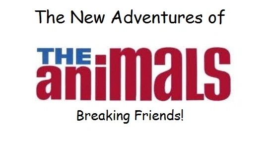 The New Adventures of The Animals: Breaking Friends | The Animals ...