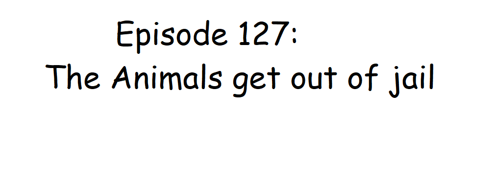 The Animals get out of jail | The Animals Series Wiki | Fandom