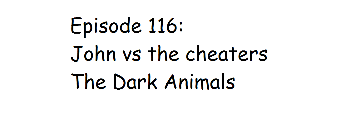 John vs the cheaters The Dark Animals | The Animals Series Wiki | Fandom
