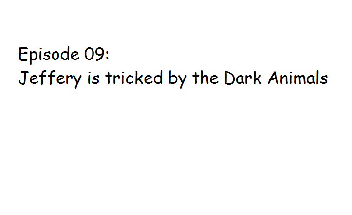 Jeffery is tricked by The Dark Animals | The Animals Series Wiki | Fandom