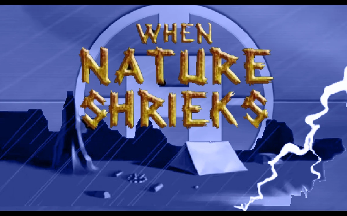 When Nature Shrieks | The Awesome Universe Wiki | Fandom