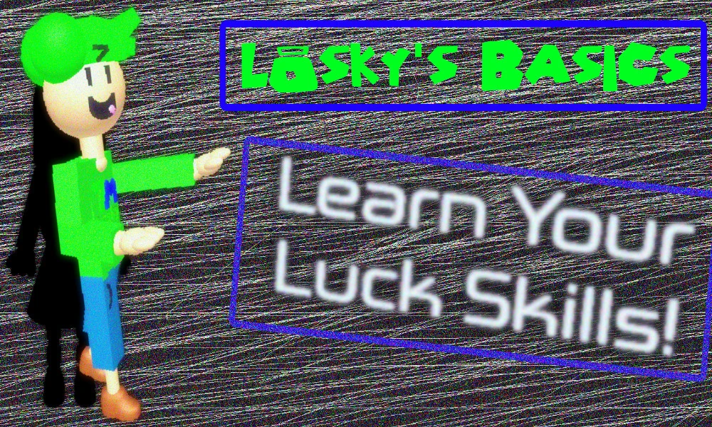 Losky's Basics - Learn Your Luck Skills | The Baldi Modding Wiki | Fandom